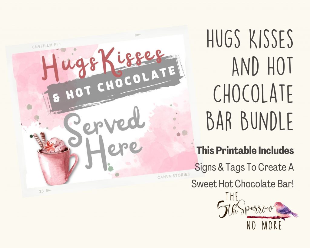 Hugs Kisses & Hot Chocolate Bar Printable Bundle - The Fifth Sparrow No ...